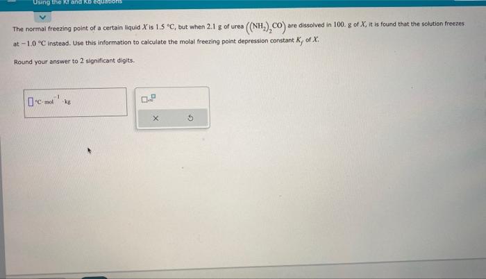 Solved The normal freezing point of a certain liquid X is | Chegg.com