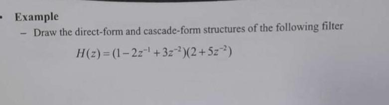 Example - Draw the direct-form and cascade-form | Chegg.com