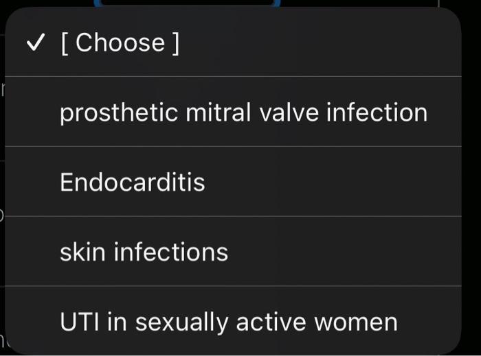 Solved [ Choose ] prosthetic mitral valve infection | Chegg.com