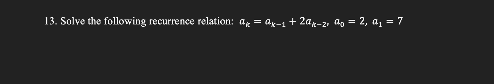 Solved Solve the following recurrence relation: | Chegg.com