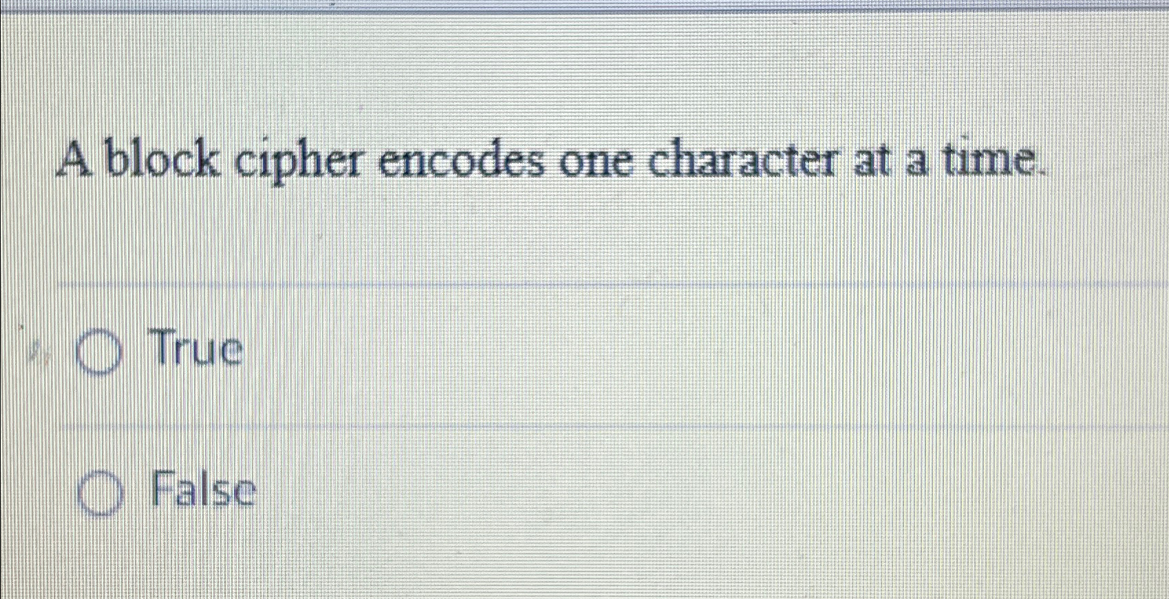 Solved A block cipher encodes one character at a | Chegg.com