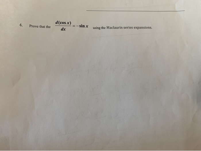 Solved 4. Prove that the d(cos x) -=-Sinx dx using the | Chegg.com