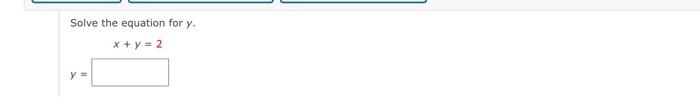 Solved Solve the equation for γ. x+y=2 | Chegg.com