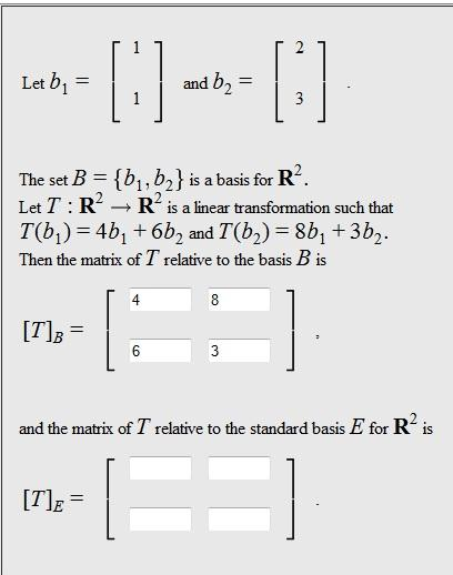 Solved Let b1 = [1 1] and b2 = [2 3] The set B = {b1, b2} | Chegg.com