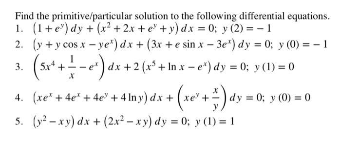 Solved Find the primitive/particular solution to the | Chegg.com