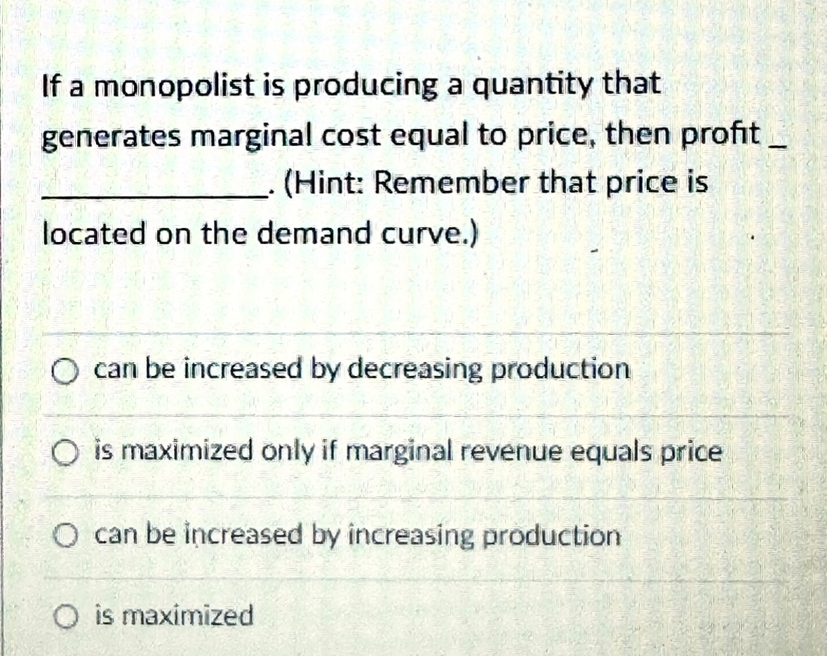 Solved If a monopolist is producing a quantity that | Chegg.com