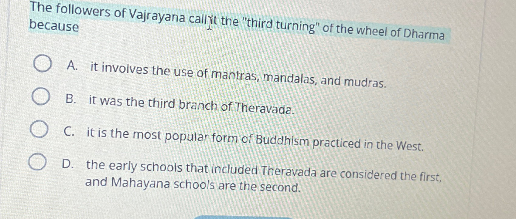 Solved The followers of Vajrayana calljit the "third | Chegg.com
