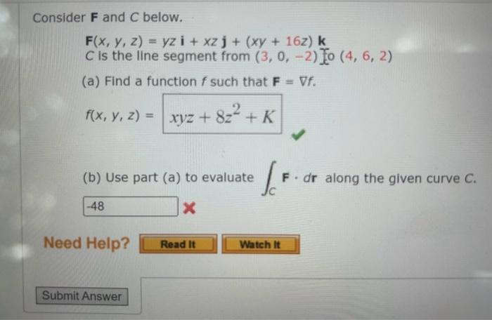 [Solved]: Consider F and C below. F(x,y,z)=yzi+xzj+(xy+16z)