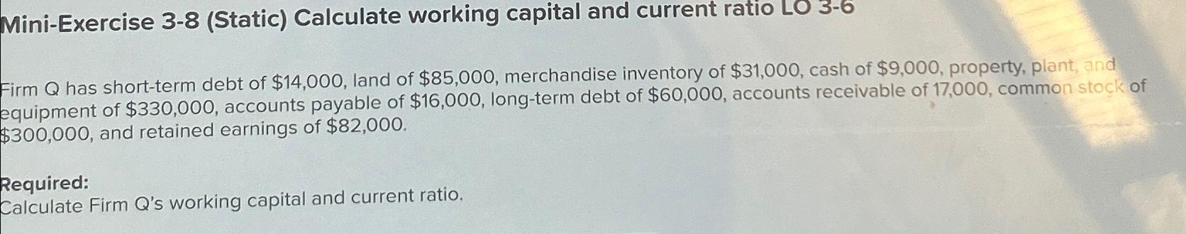 Solved Mini-Exercise 3-8 (Static) Calculate working capital | Chegg.com