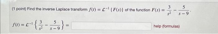 Solved (1 point) Find the inverse Laplace transform | Chegg.com