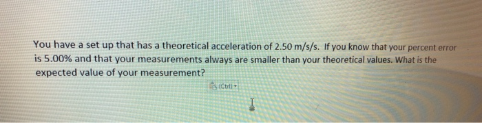 Solved You have a set up that has a theoretical acceleration | Chegg.com