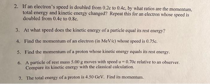 Solved 2. If an electron's speed is doubled from 0.2c to | Chegg.com