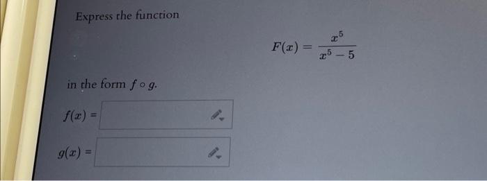 Express The Function F X X5−5x5 In The Form F∘g
