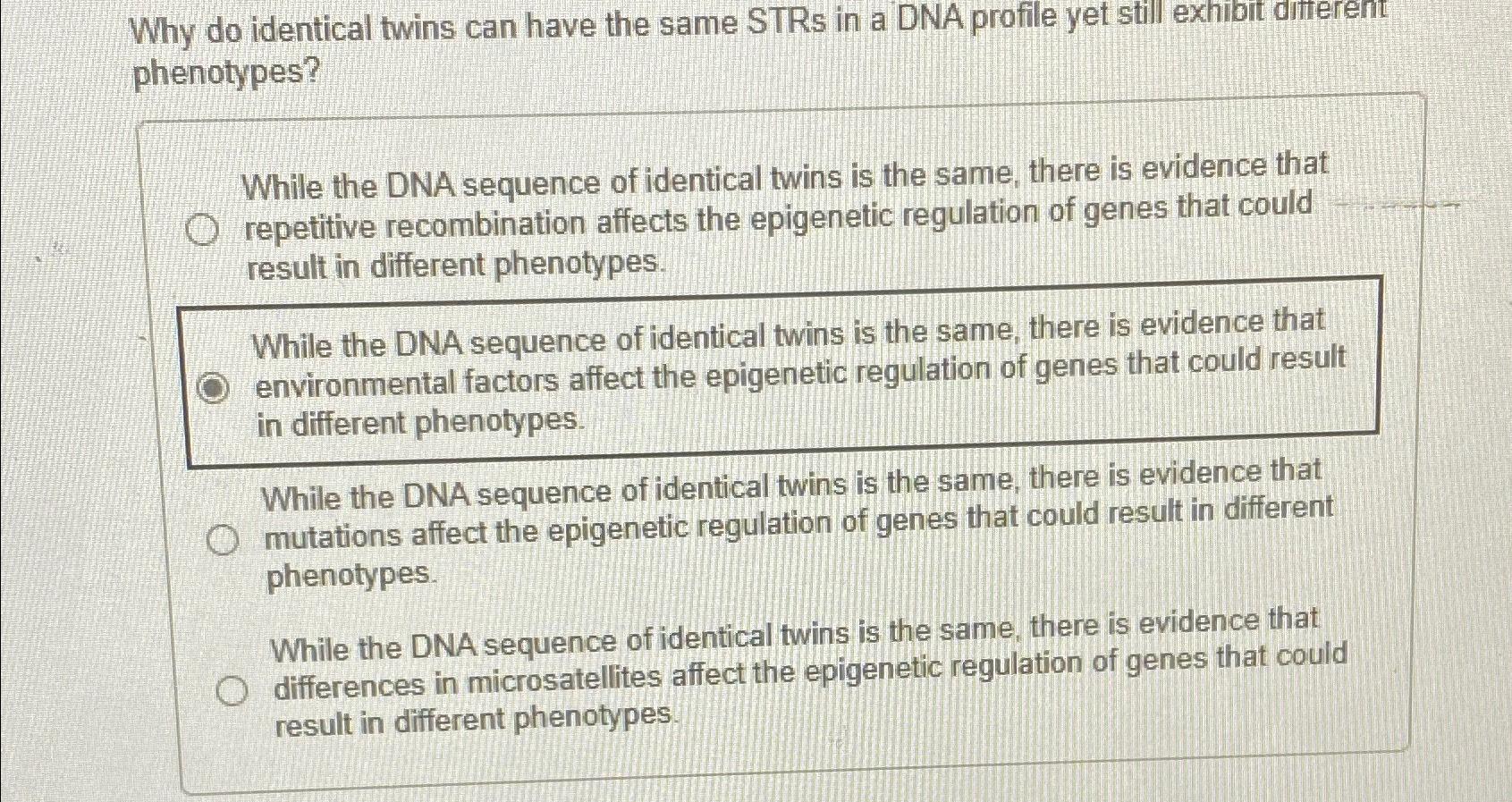 Solved Why do identical twins can have the same STRs in a | Chegg.com