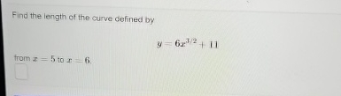 Solved Find the length of the curve defined byy=6x32+11from | Chegg.com