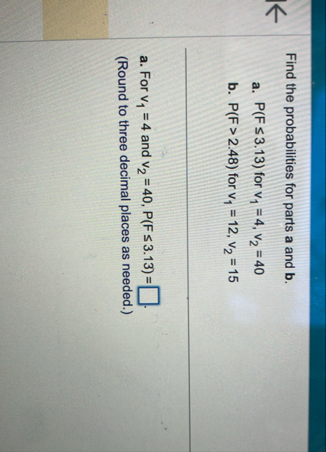 Solved Find the probabilities for parts a and b.a. P(F≤3.13) | Chegg.com