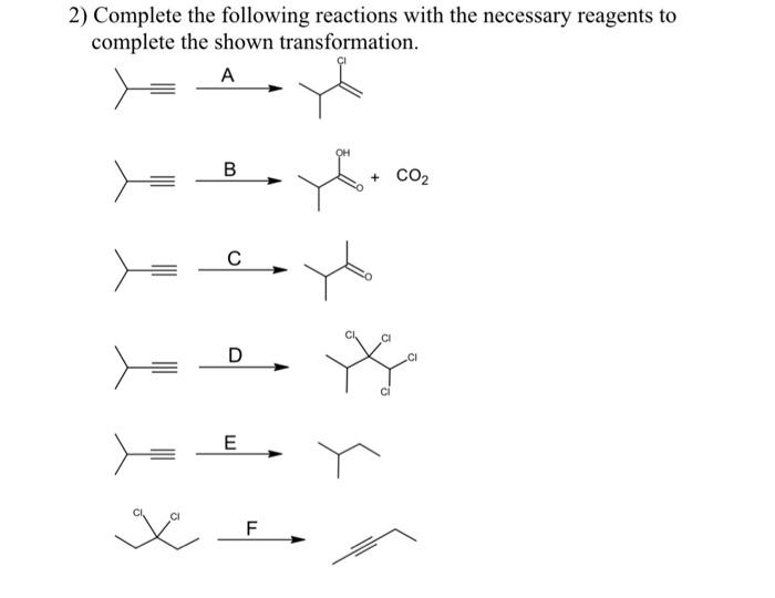 Solved 2) Complete the following reactions with the | Chegg.com