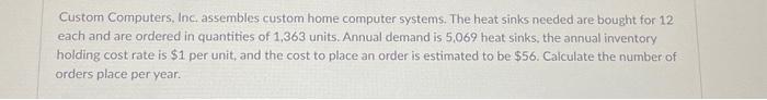 Solved Custom Computers, Inc, assembles custom home computer | Chegg.com