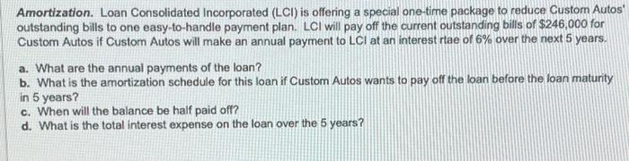 Solved Amortization. Loan Consolidated Incorporated ( LCI ) | Chegg.com