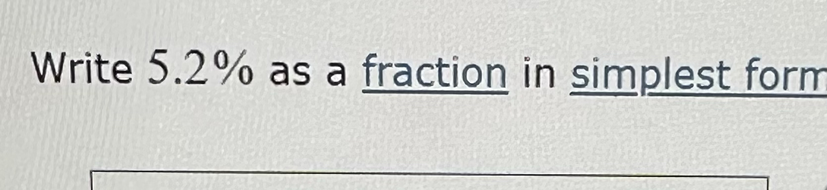 Write 5.2% ﻿as a fraction in simplest formWrite 5.2% | Chegg.com