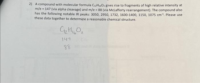 Solved 2) A compound with molecular formula C12H16O2 gives | Chegg.com