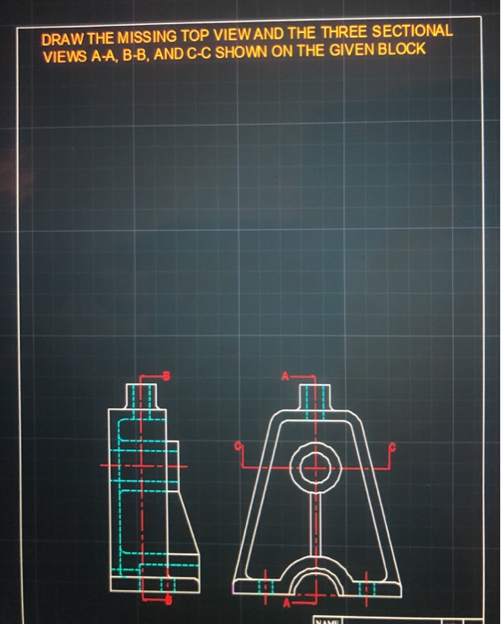 Solved DRAW THE MISSING TOP VIEW AND THE THREE SECTIONALI | Chegg.com
