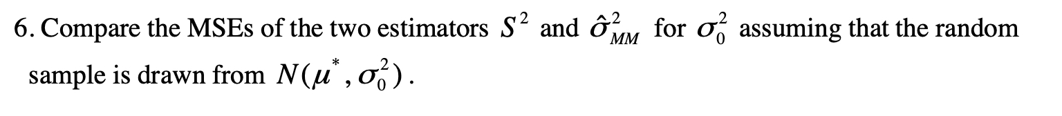 Solved Compare the MSEs of the two estimators S2 ﻿and | Chegg.com