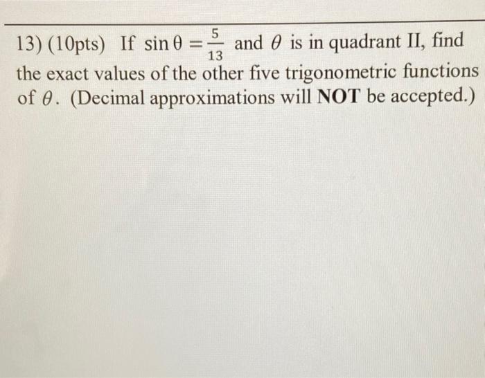 Solved 5 13 13) (10pts) If sin 0 and 0 is in quadrant II, | Chegg.com