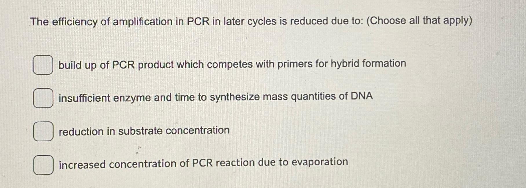 Solved The efficiency of amplification in PCR in later | Chegg.com