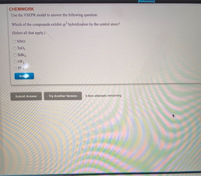 Solved (References) CHEMWORK Use the VSEPR model to answer | Chegg.com