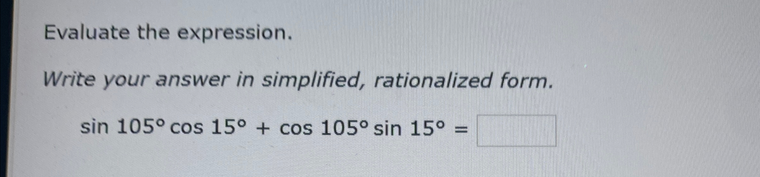 Solved Evaluate the expression.Write your answer in | Chegg.com