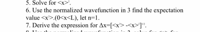 Solved 5. Solve for . 6. Use the normalized wavefunction in | Chegg.com