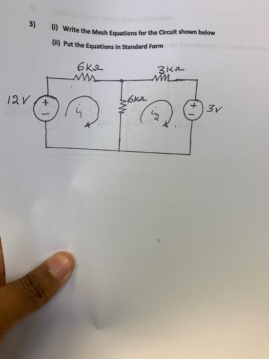 Solved 3) 12V/7 (i) Write the Mesh Equations for the Circuit | Chegg.com