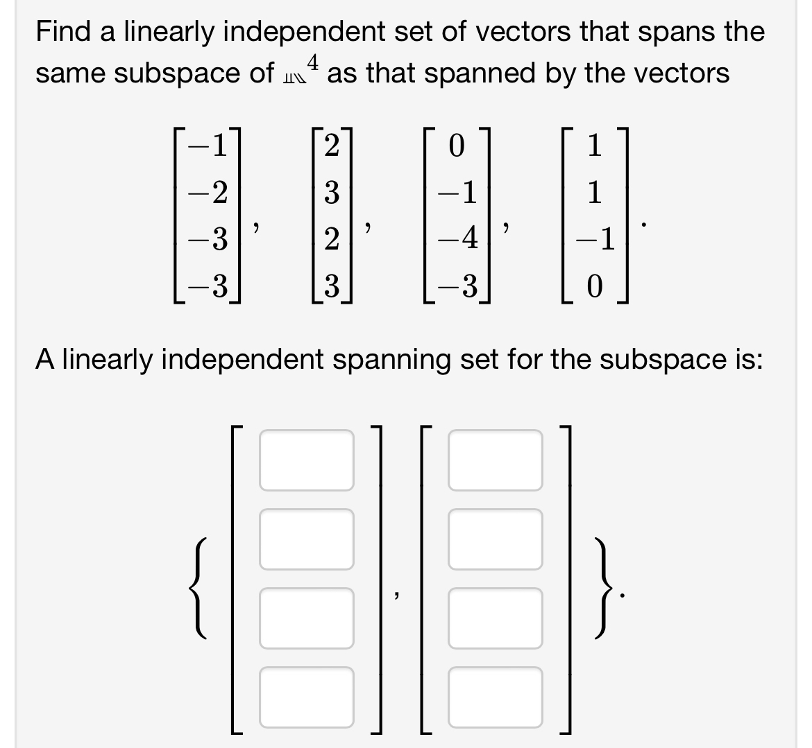Solved Find a linearly independent set of vectors that spans | Chegg.com
