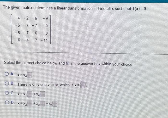 Solved The given matrix determines a linear transformation | Chegg.com