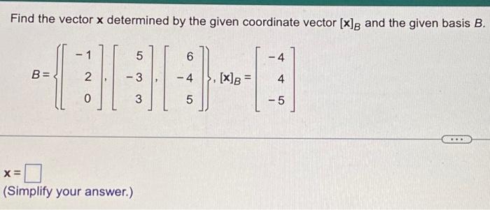 Solved Find the vector x determined by the given coordinate | Chegg.com