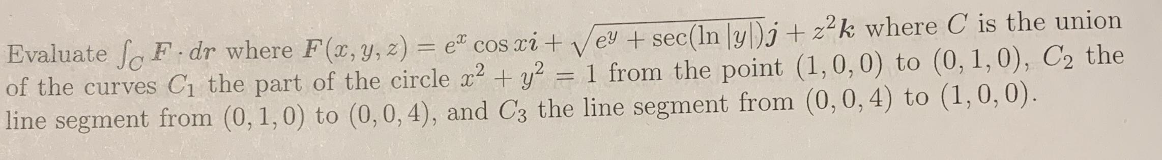 Solved Evaluate ∫C﻿F*dr ﻿where | Chegg.com