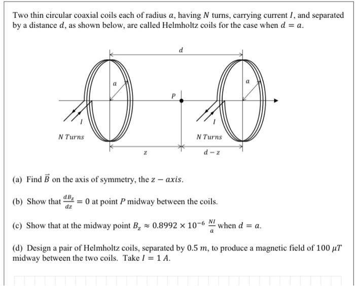 Solved Two thin circular coaxial coils each of radius a, | Chegg.com