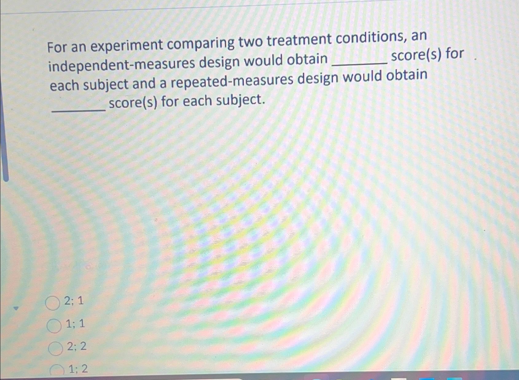 Solved For an experiment comparing two treatment conditions, | Chegg.com
