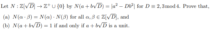Solved Let N:Z[D2]→Z+∪{0} ﻿by N(a+bD2)=|a2-Db2| ﻿for | Chegg.com