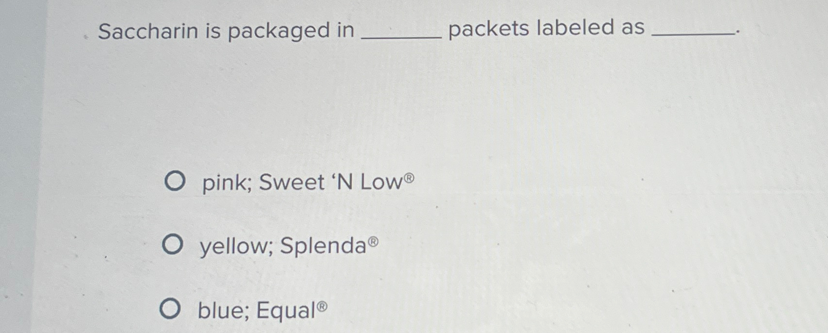 Solved Saccharin is packaged in ﻿packets labeled as | Chegg.com