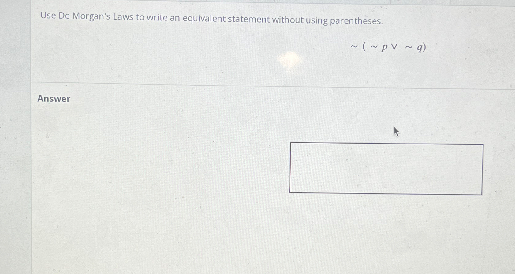 Solved Use De Morgan's Laws to write an equivalent statement | Chegg.com