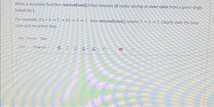 Solved Write a recursive function removeEven (L) that | Chegg.com