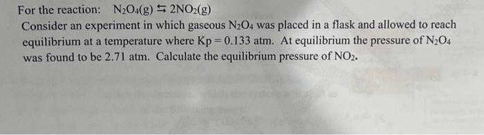 Solved For the reaction: N2O4(g) 2NO₂(g) Consider an | Chegg.com