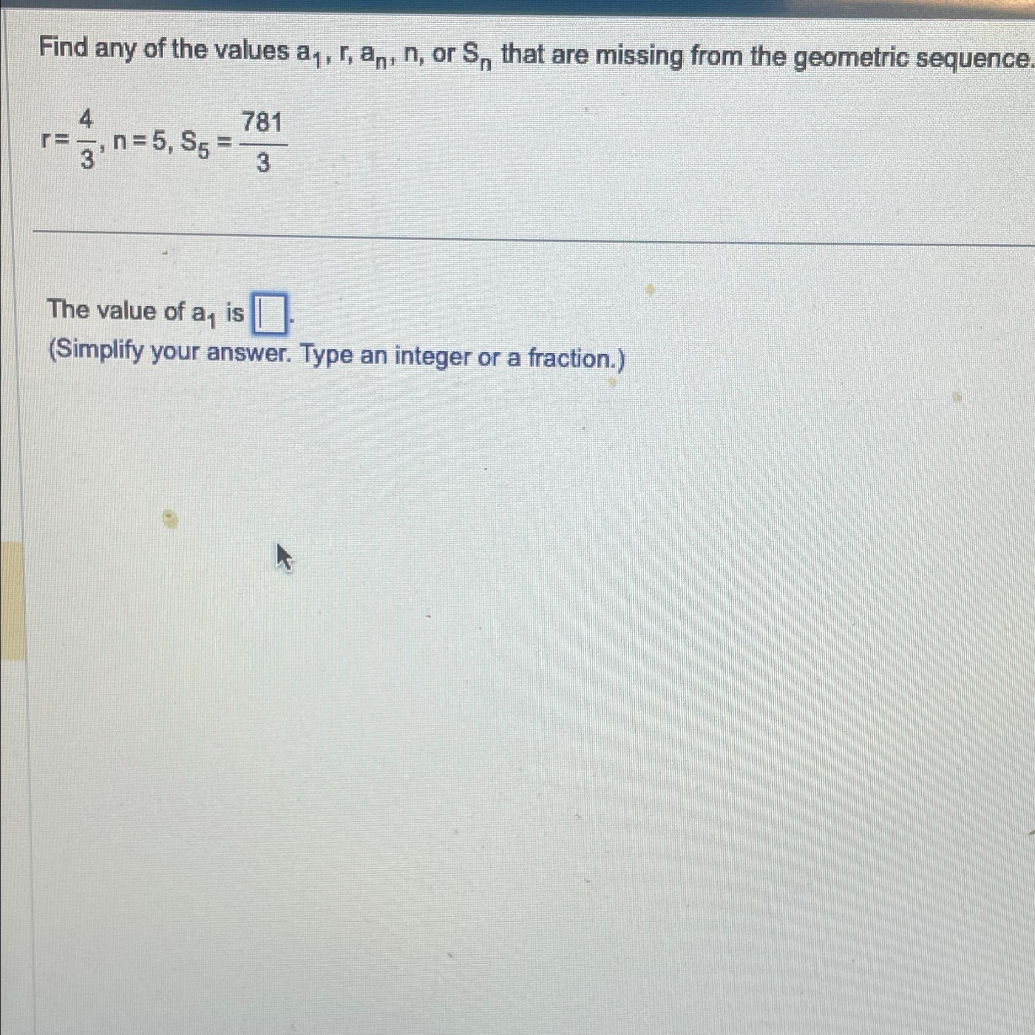 Solved Find any of the values a1,r,an,n, ﻿or Sn ﻿that are | Chegg.com