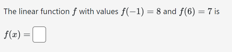 Solved The linear function f ﻿with values f(-1)=8 ﻿and | Chegg.com
