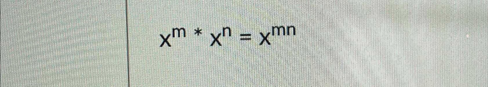 Solved xm*xn=xmn | Chegg.com