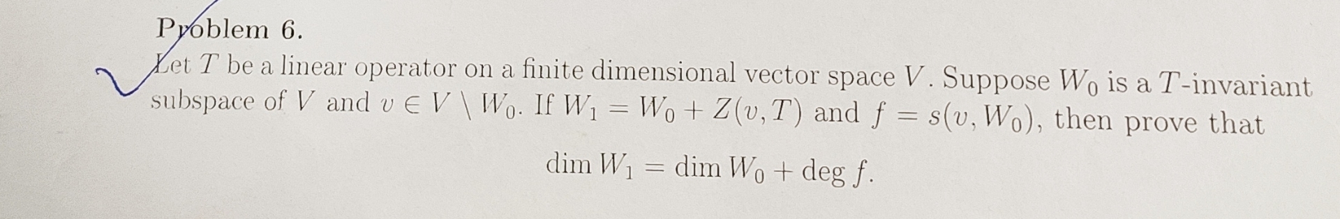 Solved Pyoblem 6.Let T ﻿be a linear operator on a finite | Chegg.com
