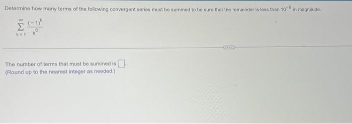Solved Dotermine how many terms of the following comvergent | Chegg.com