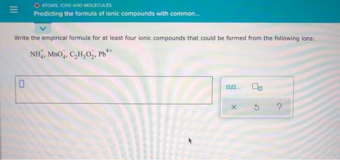 Solved III O ATOMS, IONS AND MOLECULES Predicting the | Chegg.com